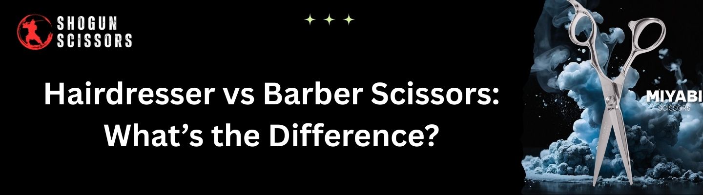 Hairdresser vs Barber Scissors — What’s the Difference? – Shogun Scissors